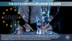 The data controller and data controller duties under the GDPR